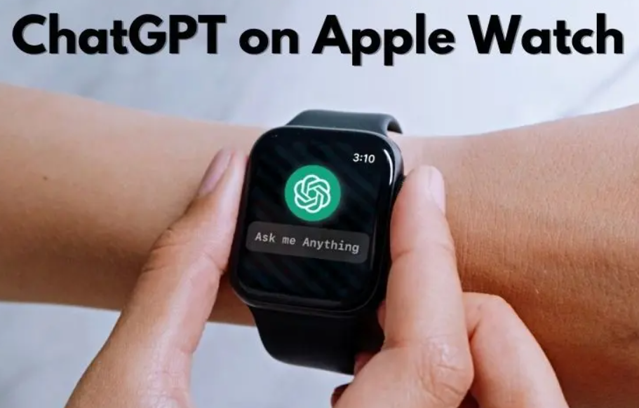 openai：Apple Watch上能和ChatGPT聊天了 | AIGC工具导航